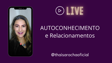 O AUTOCONHECIMENTO contribui para melhorar meus relacionamentos? – Thaisa Rocha Oficial